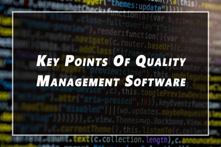 Key Points Of Quality Management Software